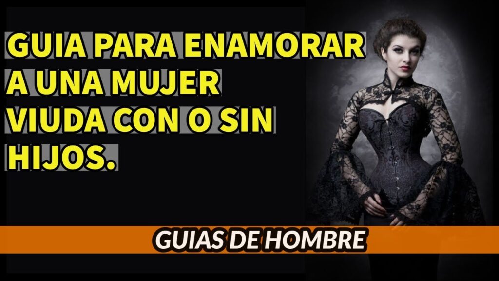 Consejos para enamorar a una mujer viuda con hijos ※